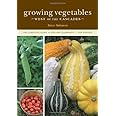 Growing Vegetables West of the Cascades, 6th Edition: The Complete Guide to Organic Gardening ...