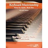 Keyboard Musicianship: Piano for Adults Book 1: James Lyke, Tony ...