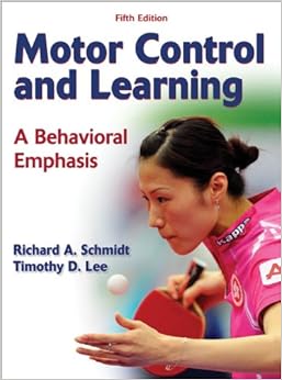 Motor Control and learning: Amazon.co.uk: Richard Schmidt, Timothy Lee ...