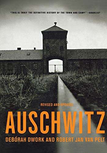 Auschwitz: Dwork, Debórah, van Pelt, Robert Jan: 9780393322910: Amazon ...