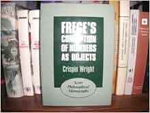 Frege's Conception of Numbers as Objects (Scots Philosophical ...