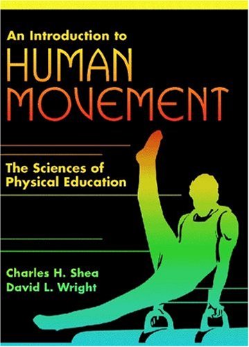 An Introduction to Human Movement: The Sciences of Physical Education ...