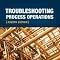 Troubleshooting Process Operations: Lieberman, Norman: 9781593701765 ...