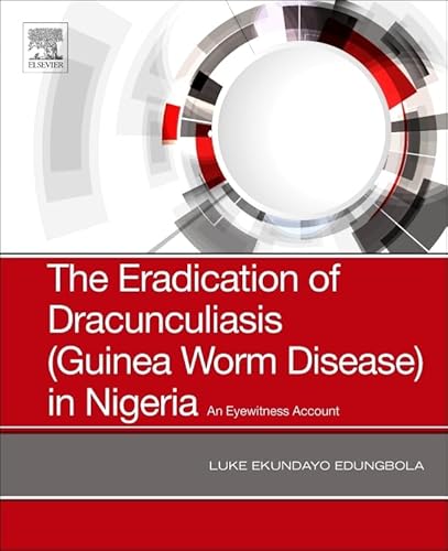 The Eradication of Dracunculiasis (Guinea Worm Disease) in Nigeria: An ...