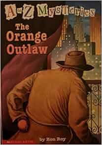 A to Z Mysteries: The Orange Outlaw: Ron Roy: 9780439516839: Amazon.com ...