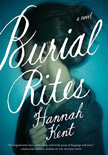 Amazon.com: Burial Rites: A Novel: 9780316243919: Kent, Hannah: Books