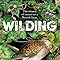 Wilding: The Return of Nature to a British Farm: Tree, Isabella: 9781509805105: Amazon.com: Books