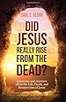 Did Jesus Really Rise from the Dead?: Carl E. Olson: 9781621641209 ...