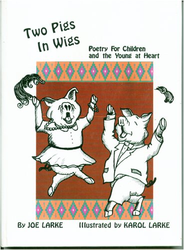 Two Pigs in Wigs: Larke, Joe: 9780962011221: Amazon.com: Books