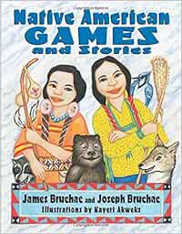 Native American Games and Stories: Bruchac III, Joseph: 0757739097909 ...