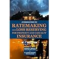 Introduction to Ratemaking and Loss Reserving for Property and Casualty ...