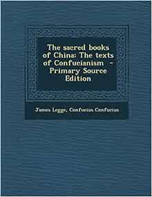 The Sacred Books of China: The Texts of Confucianism - Primary Source ...