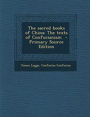 The Sacred Books of China: The Texts of Confucianism - Primary Source ...