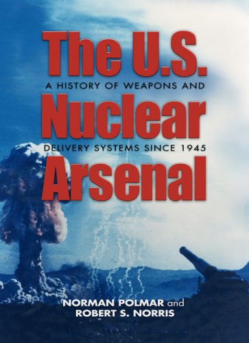 The U.S. Nuclear Arsenal: A History of Weapons and Delivery Systems ...