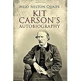 Kit Carson's Autobiography (Bison Book S): Carson, Kit, Quaife, Milo ...