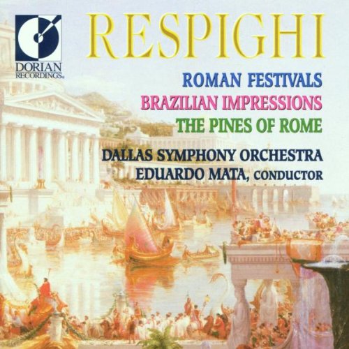Respighi, O. - Respighi: Roman Festivals, Brazilian Impressions, Pines of Rome - Amazon.com Music