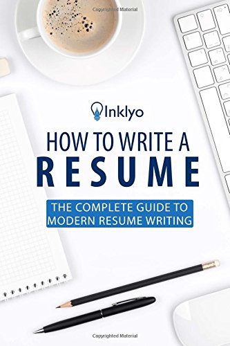 How to Write a Resume: The Complete Guide to Modern Resume Writing ...