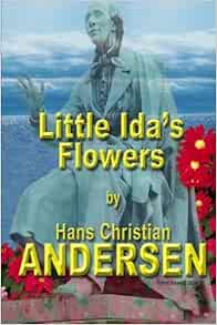 Amazon.com: Little Ida's Flowers (9781496128263): Andersen, Hans ...