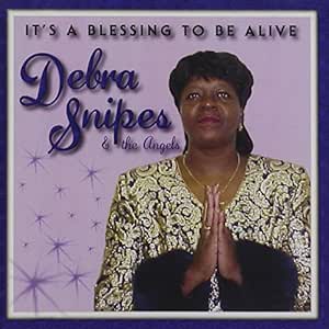 SNIPES,DEBRA & THE ANGELS - It's a Blessing to Be Alive - Music