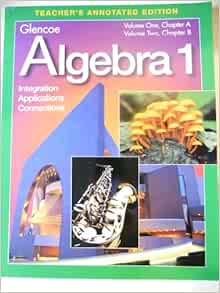 Glencoe Algebra 1, Teacher's Annotated Edition (Volume One, Chapter A ...