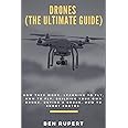 Drones (The Ultimate Guide): How they work, learning to fly, how to fly ...