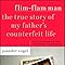 Flim-Flam Man: The True Story of My Father's Counterfeit Life: Vogel ...