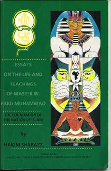 Essays on the life and teaching of Master W. Fard Muhammad: The ...