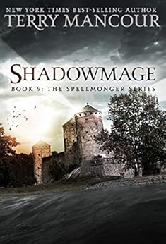 Shadowmage: Book Nine Of The Spellmonger Series eBook: Terry Mancour ...