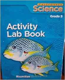 Activity Lab Book Grade 5 (California Science): Macmillan/McGraw-Hill ...