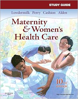 Study Guide for Maternity & Women's Health Care (Maternity and Women's ...