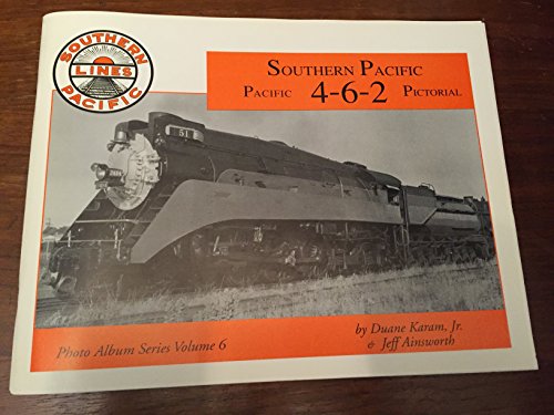 Southern Pacific, Pacific 4-6-2 Pictorial, Photo Album Series Volume 6 ...