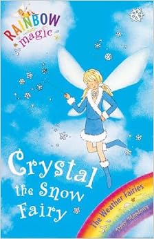 Crystal The Snow Fairy: The Weather Fairies Book 1 (Rainbow Magic ...