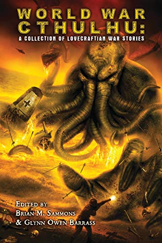 World War Cthulhu: A Collection of Lovecraftian War Stories: Shirley ...