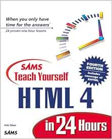 Sams Teach Yourself Html 4 in 24 Hours (Sams Teach Yourself...in 24 Hours): Oliver, Dick ...
