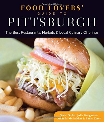 Food Lovers' Guide to® Pittsburgh: The Best Restaurants, Markets ...