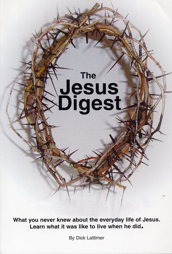 The Jesus Digest: Dick Lattimer: 9780961122812: Amazon.com: Books