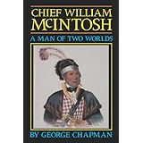 Chief William McIntosh: Mvskoke Creek Warrior 1777-1825: Billie Jane ...
