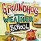 Groundhog Weather School: Holub, Joan, Sorra, Kristin: 9780399246593 ...