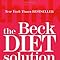The Beck Diet Solution: Train Your Brain to Think Like a Thin Person ...