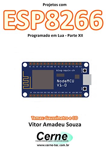 Projetos Com Esp8266 Programado Em Lua Parte Xii Ebook Resumo Ler Online E Pdf Por Vitor