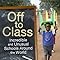 Off to Class: Incredible and Unusual Schools Around the World: Susan ...