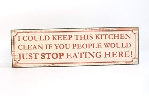Plaque- Kitchen I COULD KEEP THIS KITCHEN CLEAN IF YOU PEOPLE WOULD ...