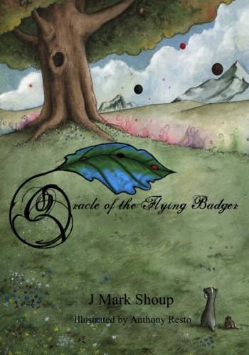 Oracle of the Flying Badger: Shoup, J Mark, Resto, Anthony ...