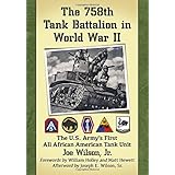 The 784th Tank Battalion in World War II: History of an African ...