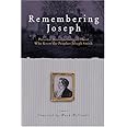 Remembering Joseph: Personal Recollections of Those Who Knew the ...