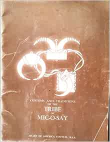 Customs and Traditions of the Tribe of Mic-O-Say: Heart of America ...