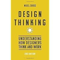 Design Thinking: Understanding How Designers Think and Work: Cross ...