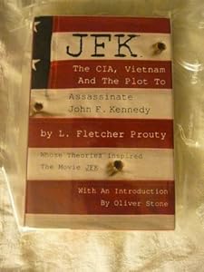 JFK: The CIA, Vietnam and the Plot to... book by L. Fletcher Prouty