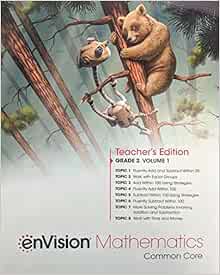 enVision Mathematics Common Core, Grade 2 Volume 1 Teacher's Edition, Topics 1-8, Pub Year 2020 ...
