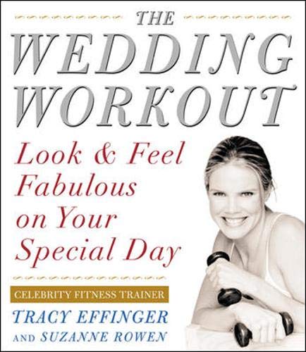 Wedding Workout: Look and Feel Fabulous on Your Special Day: Effinger ...